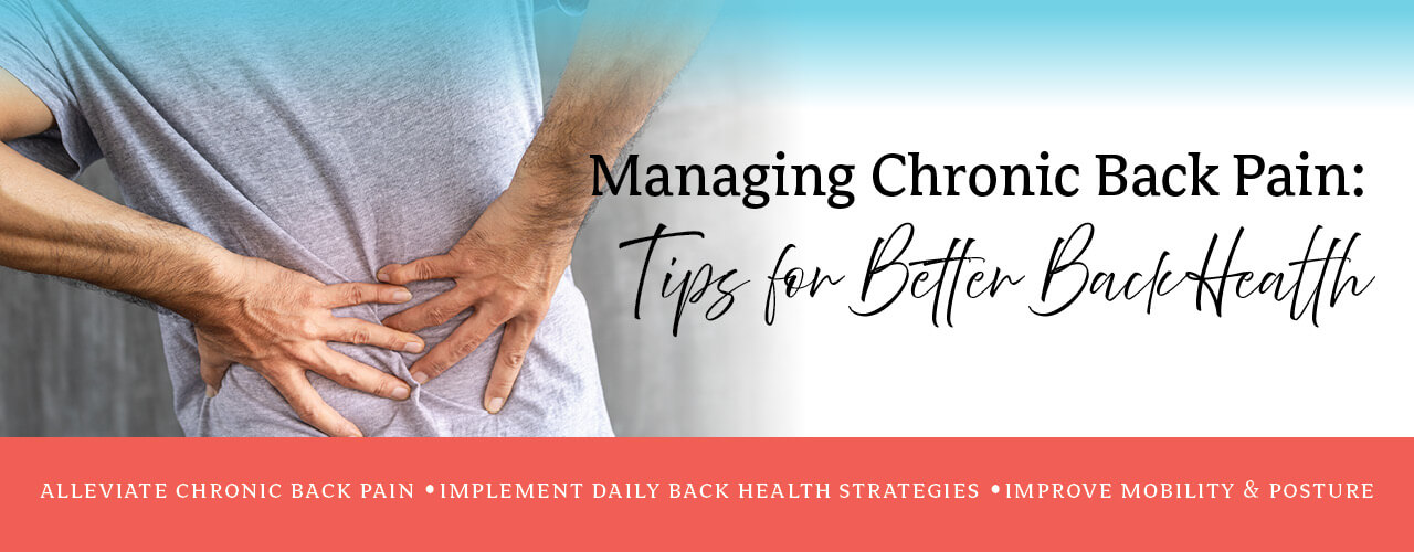 Managing Chronic Back Pain: Tips for Better Back Health - Fitness Matters